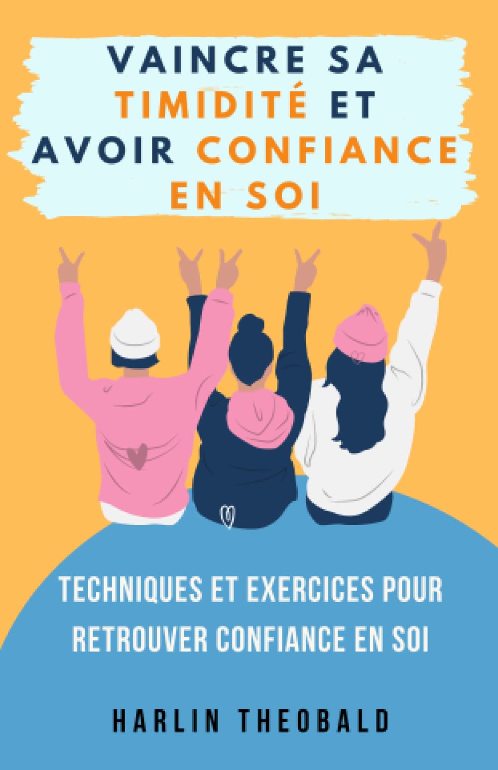 Vaincre sa timidité et avoir confiance en soi : techniques et exercices ...