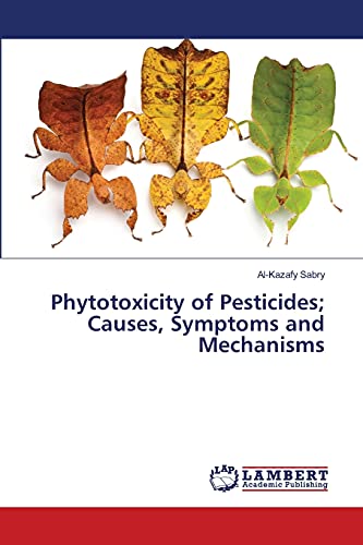 Phytotoxicity of Pesticides; Causes, Symptoms and Mechanisms von Al ...