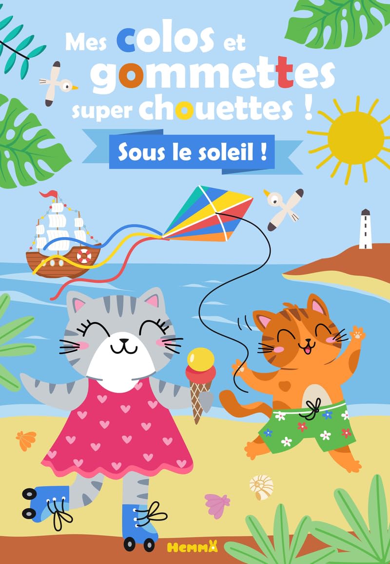 Mes colos et gommettes super chouettes ! : Sous le soleil ! von unbekannt