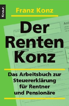 Der Renten-Konz: Das Arbeitsbuch zur Steuererklärung für Rentner und ...