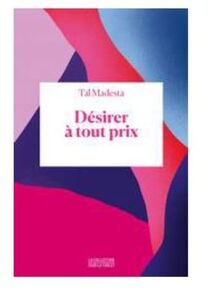 DÉSIRER À TOUT prix de Madesta, Tal | Livre | état bon EUR 13,50 ...