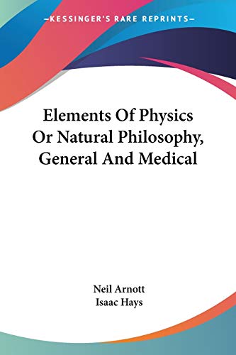 Elements Of Physics Or Natural Philosophy, General And Medical von Neil ...