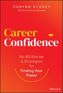 Career Confidence: No-BS Stories and Strategies for Finding Your Power ...