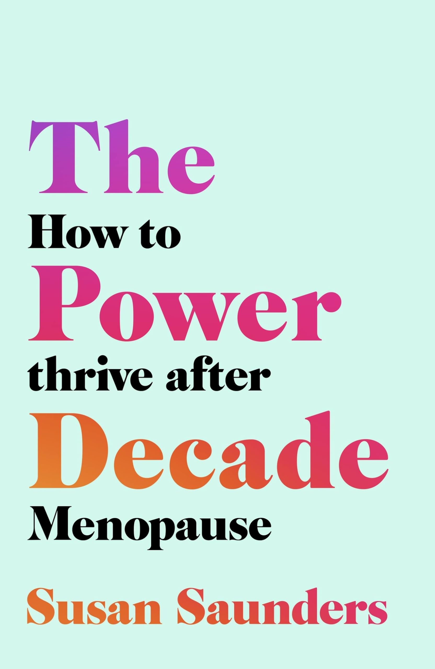 The Power Decade: How to Thrive After Menopause von Susan Saunders ...