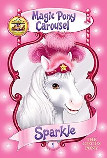 MAGIC PONY CAROUSEL #1: Sparkle the Circus Pony de Po... | Livre | état ...