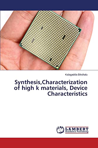 Synthesis,Characterization of high k materials, Device Characteristics ...