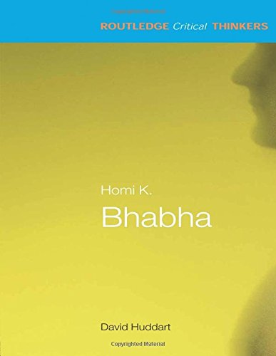 Homi K. Bhabha (Routledge Critical Thinkers) (Routledge Critical ...