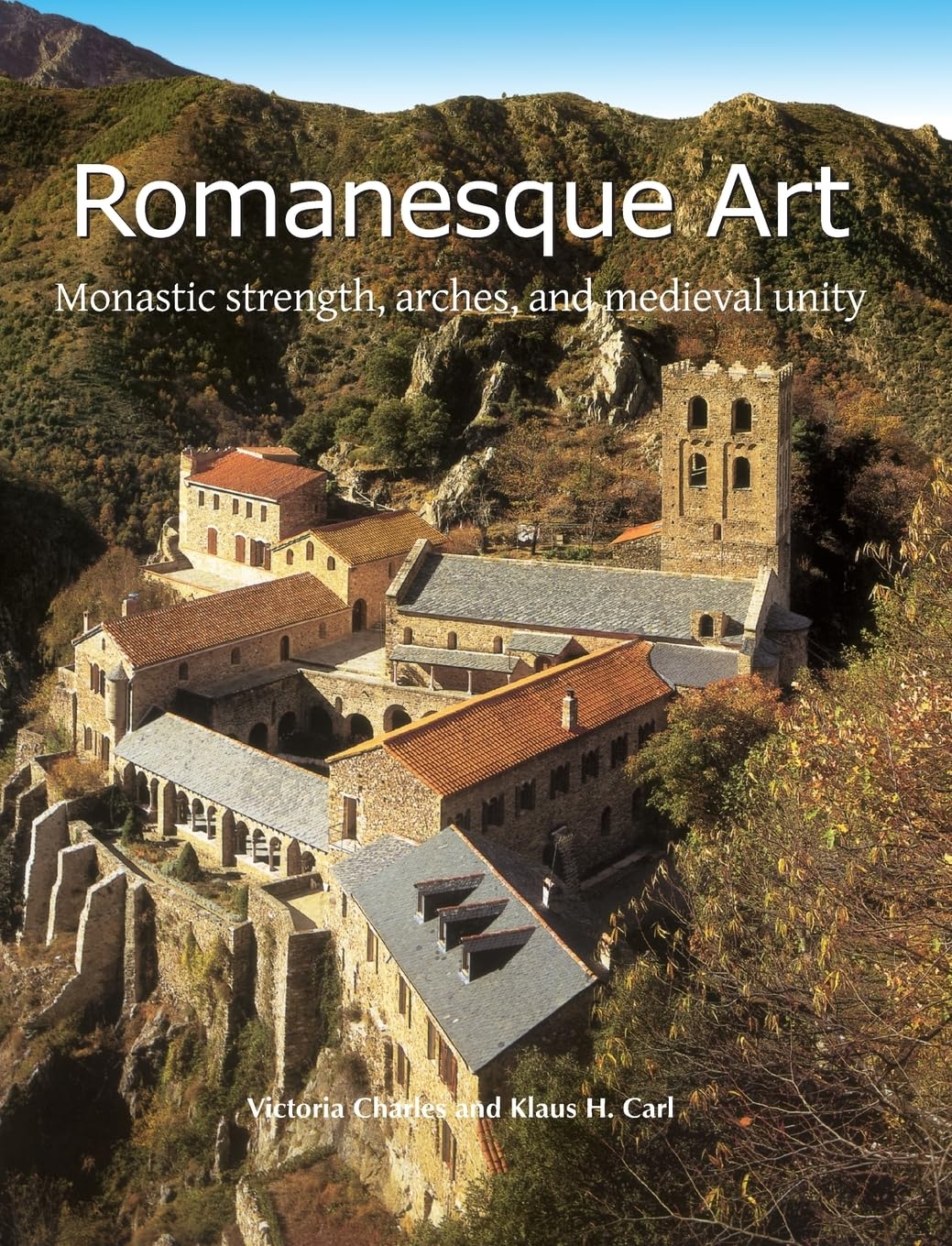 Romanesque Art: Monastic strength, arches, and medieval unity von ...