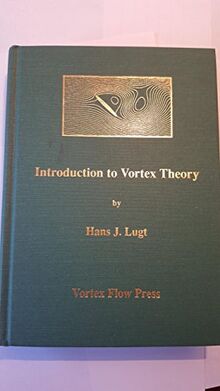 Introduction to Vortex Theory de Lugt, Hans J.