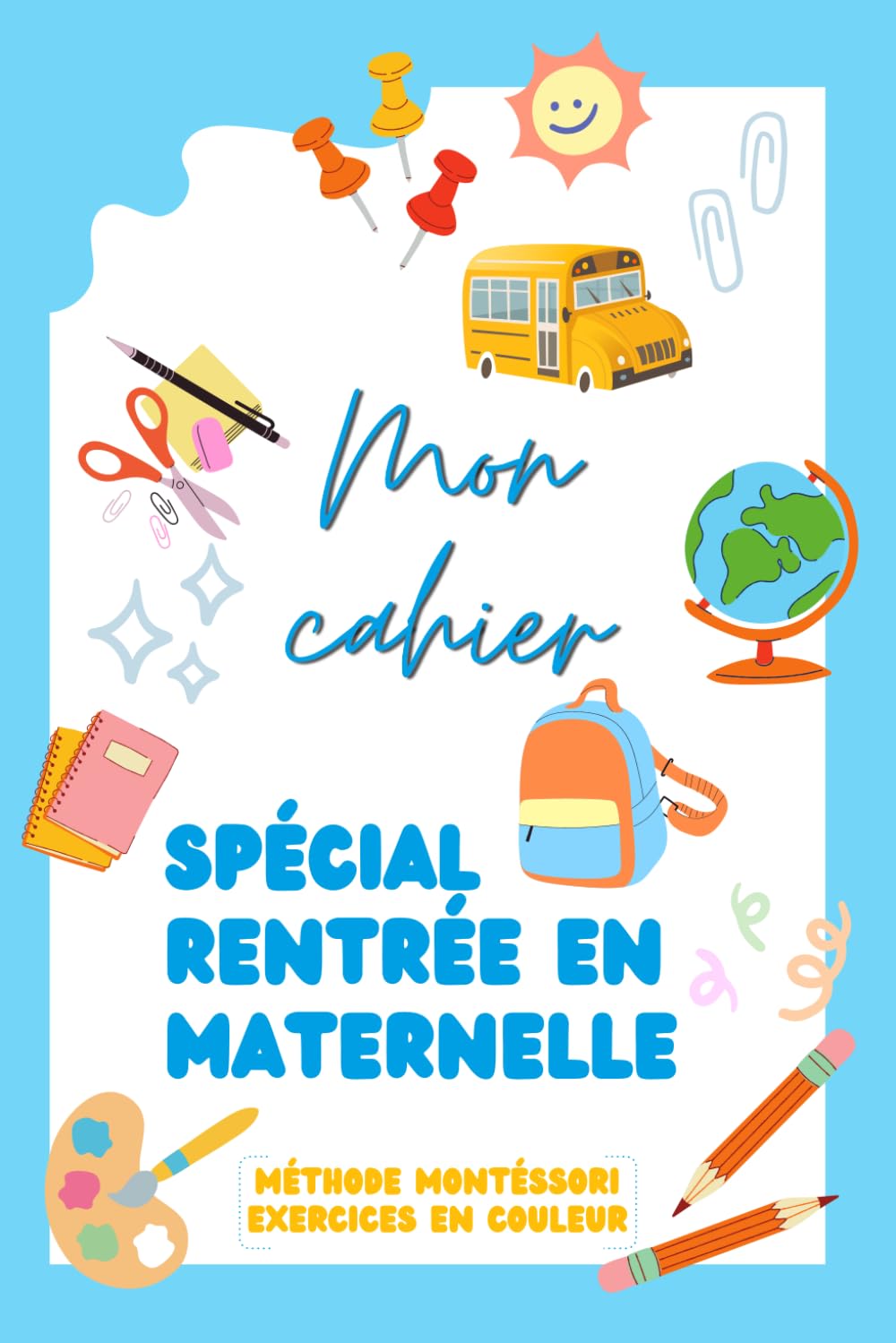 Mon cahier spécial rentrée en Maternelle - Cahier de 70 activités pour ...
