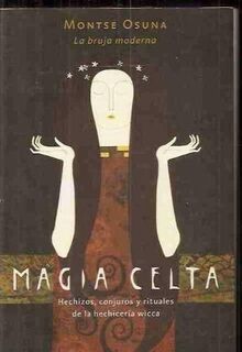 Magia celta : hechizos, conjuros y rituales de la hechicería wicca von ...