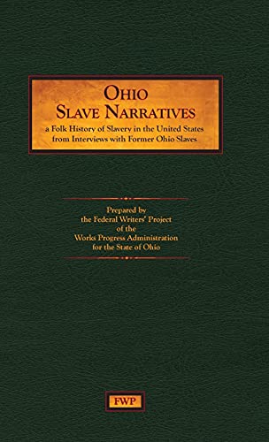 Ohio Slave Narratives: A Folk History of Slavery in the United States ...
