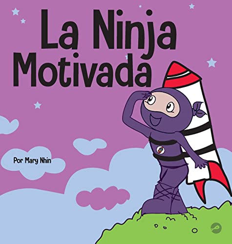 La Ninja Motivado: Un libro de aprendizaje social y emocional para ...