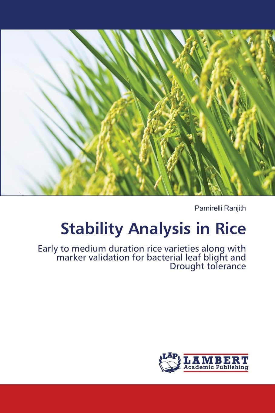 Stability Analysis in Rice: Early to medium duration rice varieties along with marker validation ...