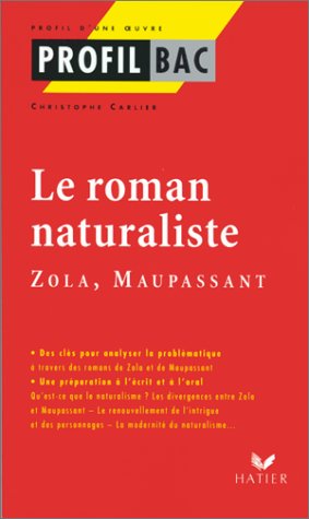 Le roman naturaliste, Zola, Maupassant de Christophe Carlier - Poche