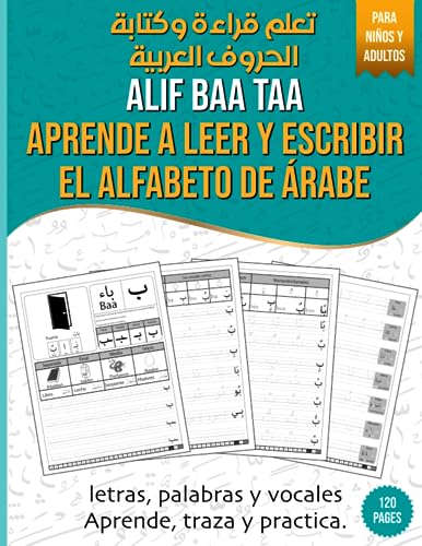 Alif Baa Taa Aprende a leer y escribir el alfabeto de árabe: Libro de ...