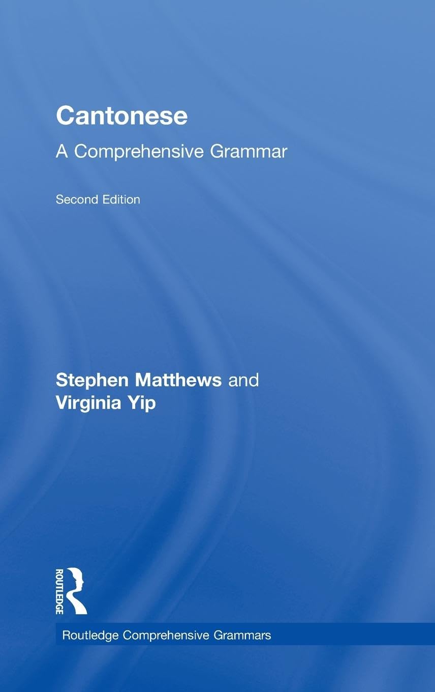 Cantonese: A Comprehensive Grammar (Routledge Comprehensive Grammars ...