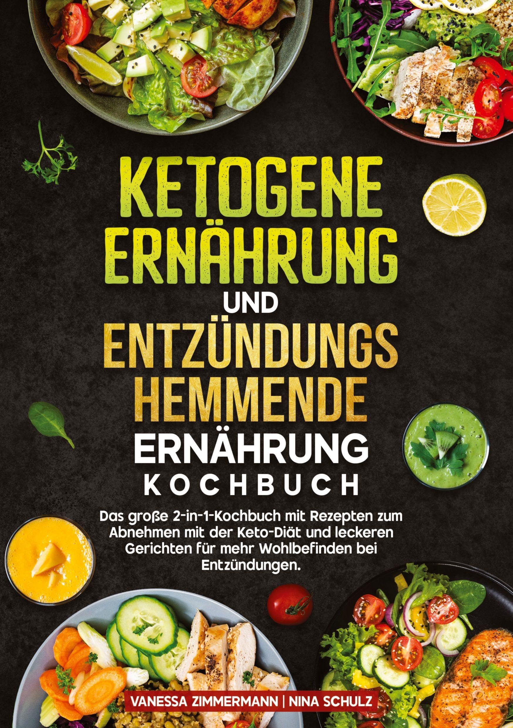 Ketogene Ernährung und Entzündungshemmende Ernährung Kochbuch: Das ...