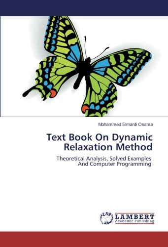 Text Book On Dynamic Relaxation Method Theoretical Analysis Solved Examples And Computer
