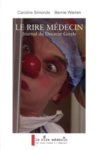 Le Rire Médecin : Journal du Docteur Girafe de Caroline Simonds