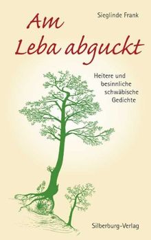 AM LEBA ABGUCKT: Schwäbische Gedichte de Frank, Siegl... | Livre | état ...