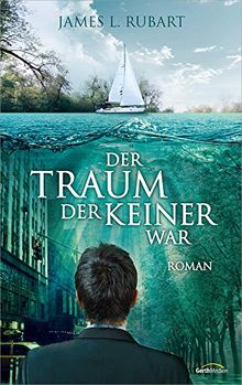 DER TRAUM, DER keiner war: Roman. de Rubart, James L. | Livre | état ...