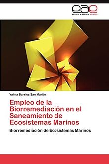 Empleo de la Biorremediación en el Saneamiento de Ecosistemas Marinos ...