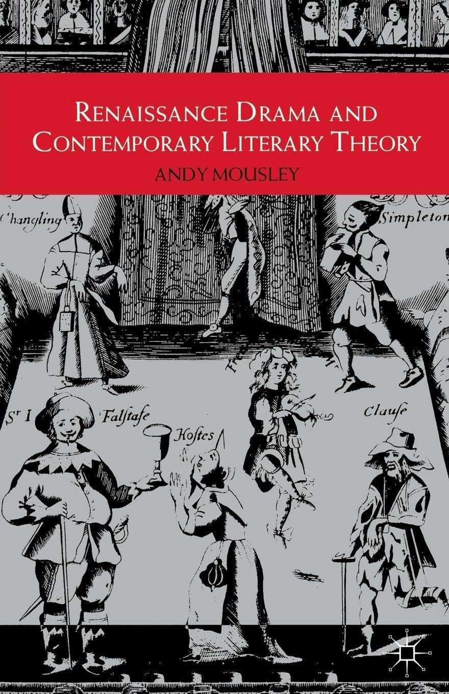 Renaissance Drama and Contemporary Literary Theory von Andy Mousley ...