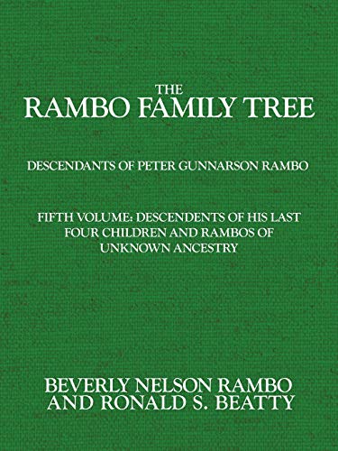 Rambo Family Tree, Volume 5: descendents of his last four children and ...