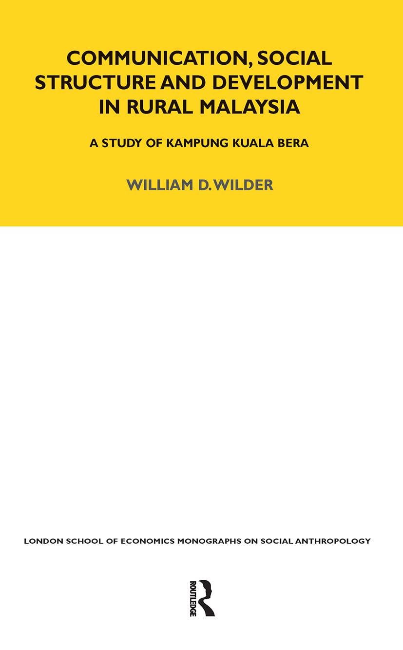 Communication, Social Structure and Development in Rural Malaysia: A Study of Kampung Kuala Bera ...
