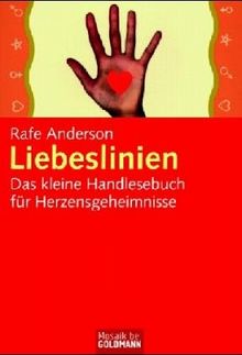 Liebeslinien. Das kleine Handlesebuch für Herzensgeheimnisse von Rafe ...