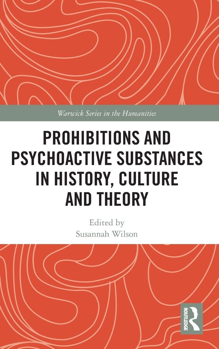 Prohibitions and Psychoactive Substances in History, Culture and Theory ...