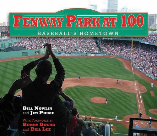 Fenway Park at 100: Baseball's Hometown von Bill Nowlin - Gebundene Ausgabe