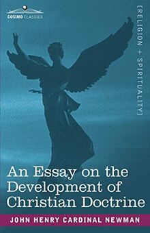 An Essay on the Development of Christian Doctrine von Newman, John ...