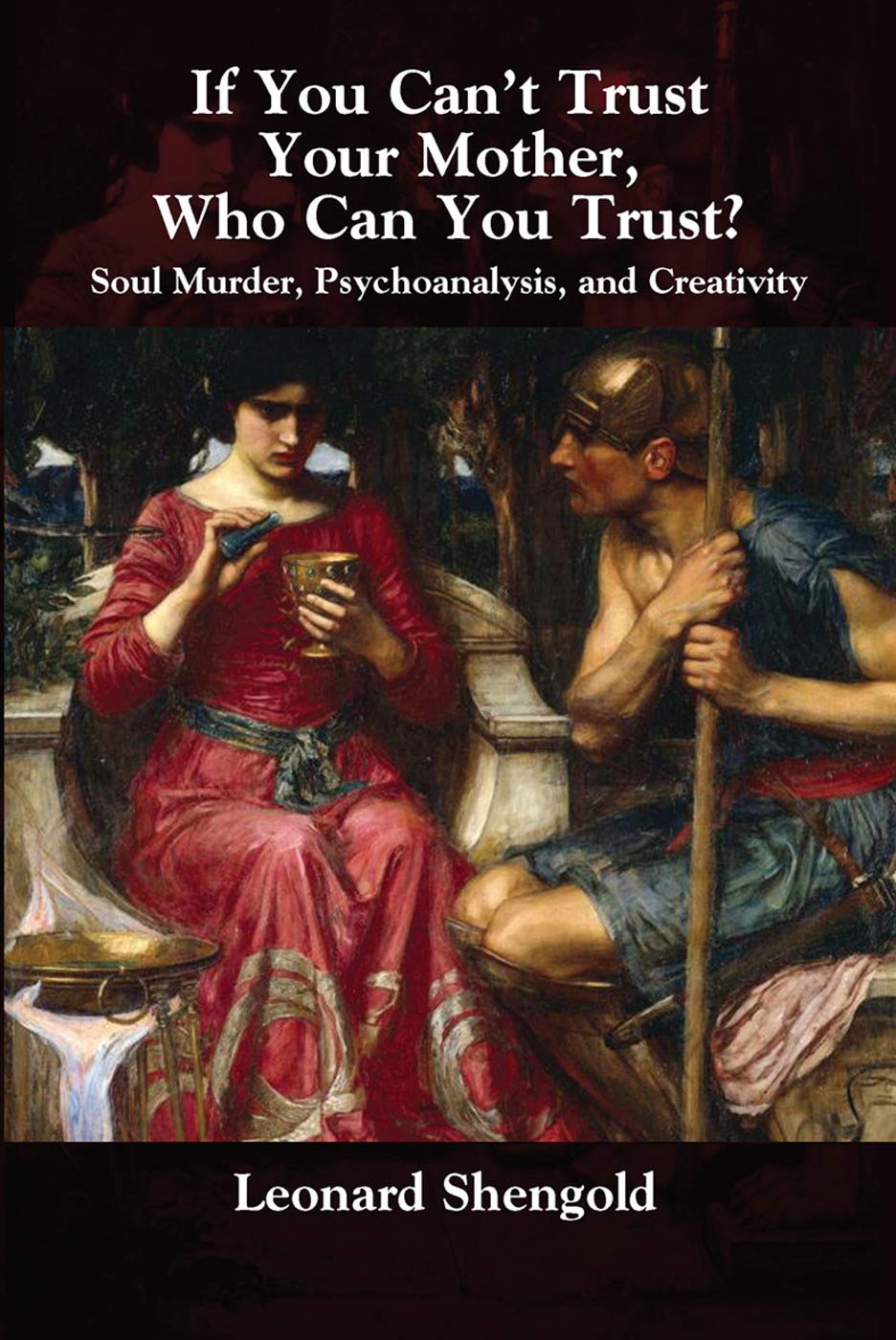 If You Can't Trust Your Mother, Whom Can You Trust?: Soul Murder ...
