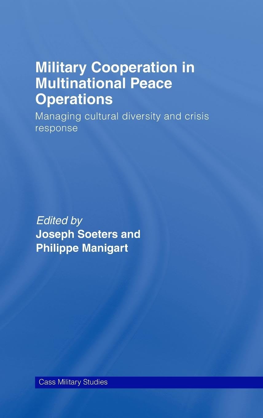 Military Cooperation in Multinational Peace Operations: Managing ...