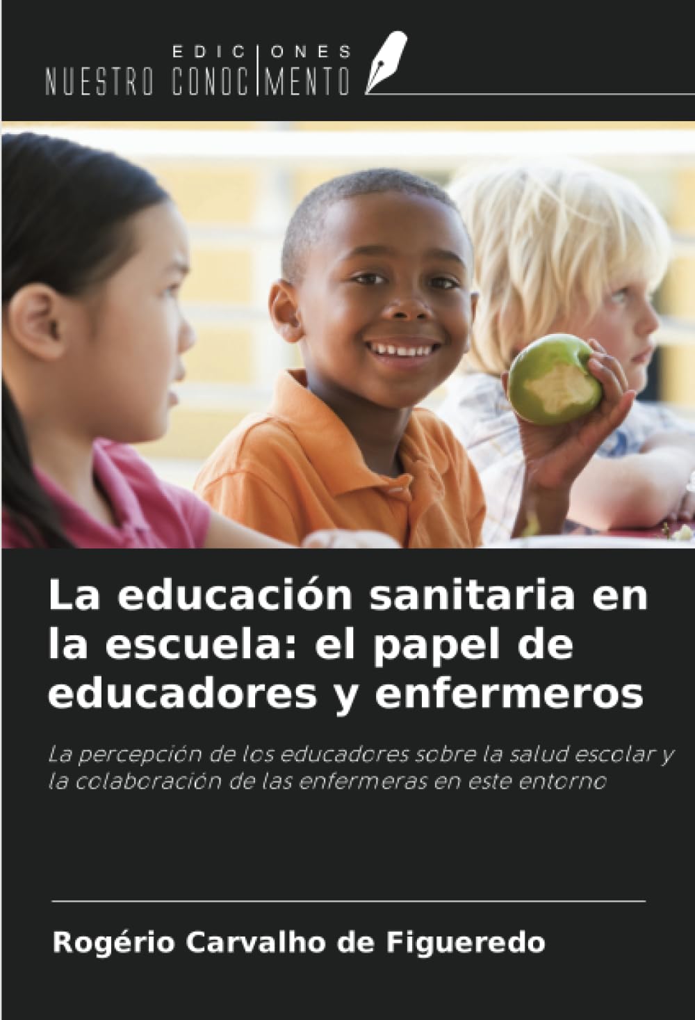 La educación sanitaria en la escuela: el papel de educadores y enfermeros: La percepción de los ...