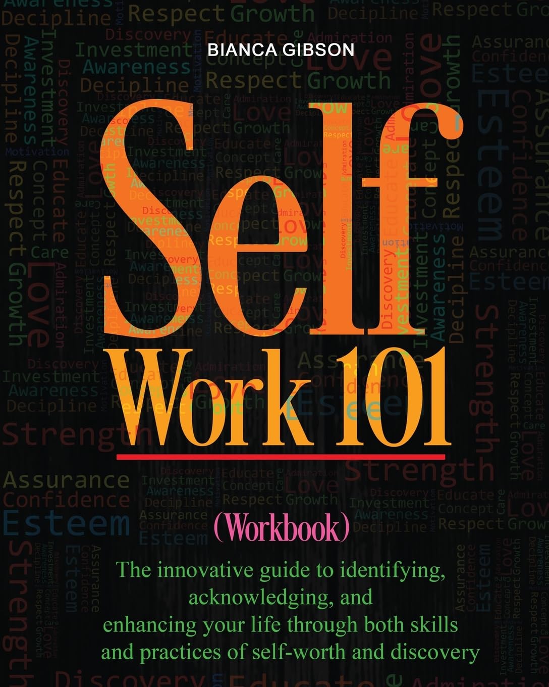 Self Work 101: The innovative guide to identifying, acknowledging, and ...