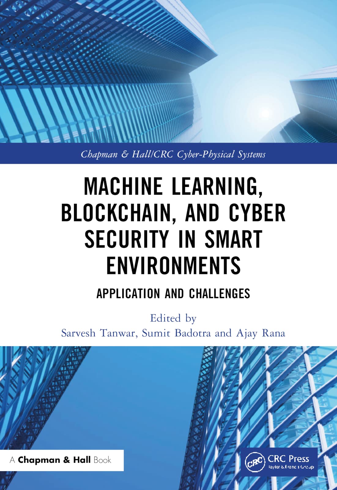 Machine Learning, Blockchain, and Cyber Security in Smart Environments: Application and ...