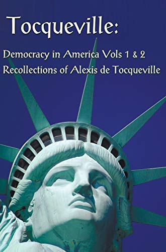Tocqueville: Democracy in America Volumes 1 & 2 and Recollections of ...