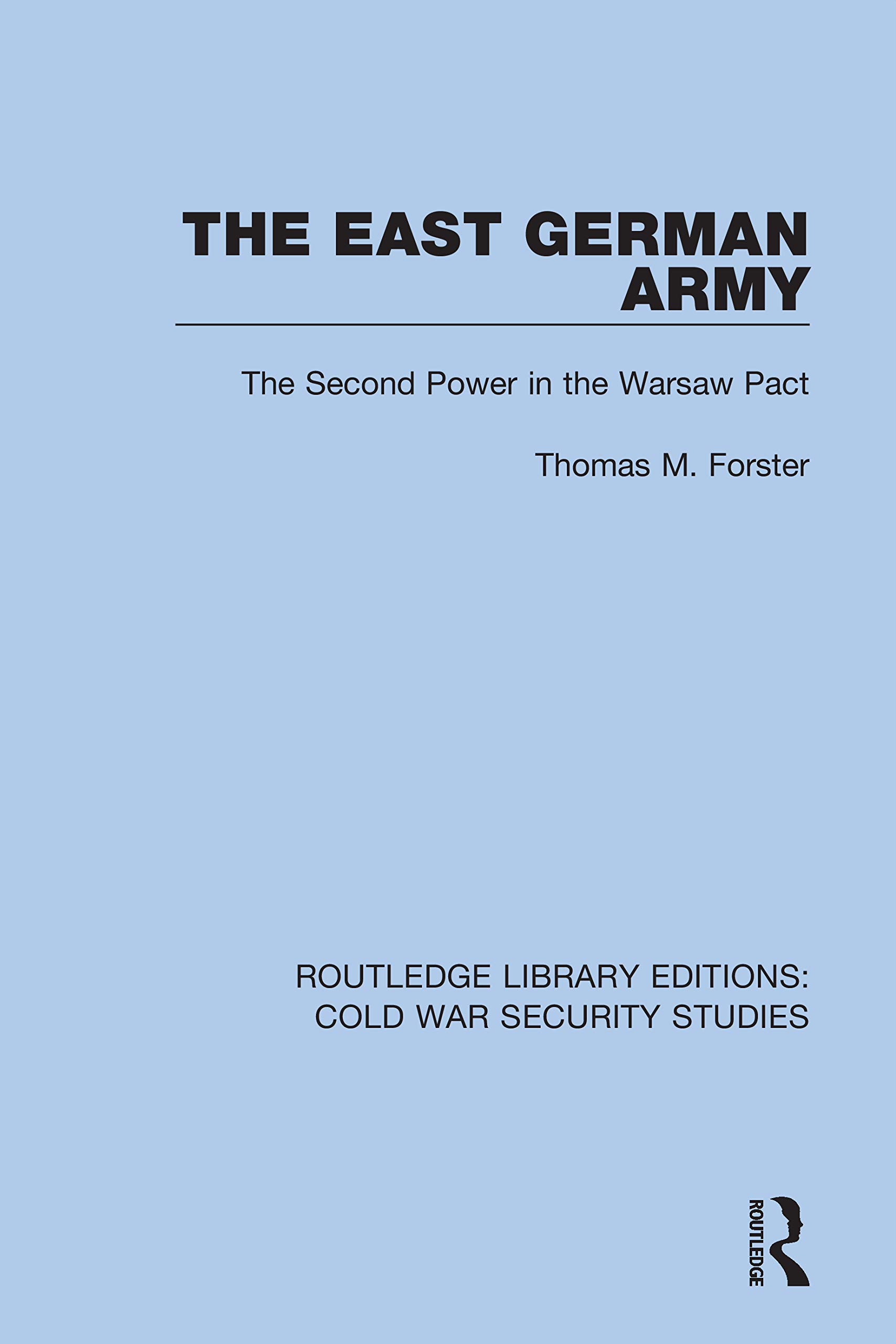 The East German Army: The Second Power in the Warsaw Pact (Routledge ...