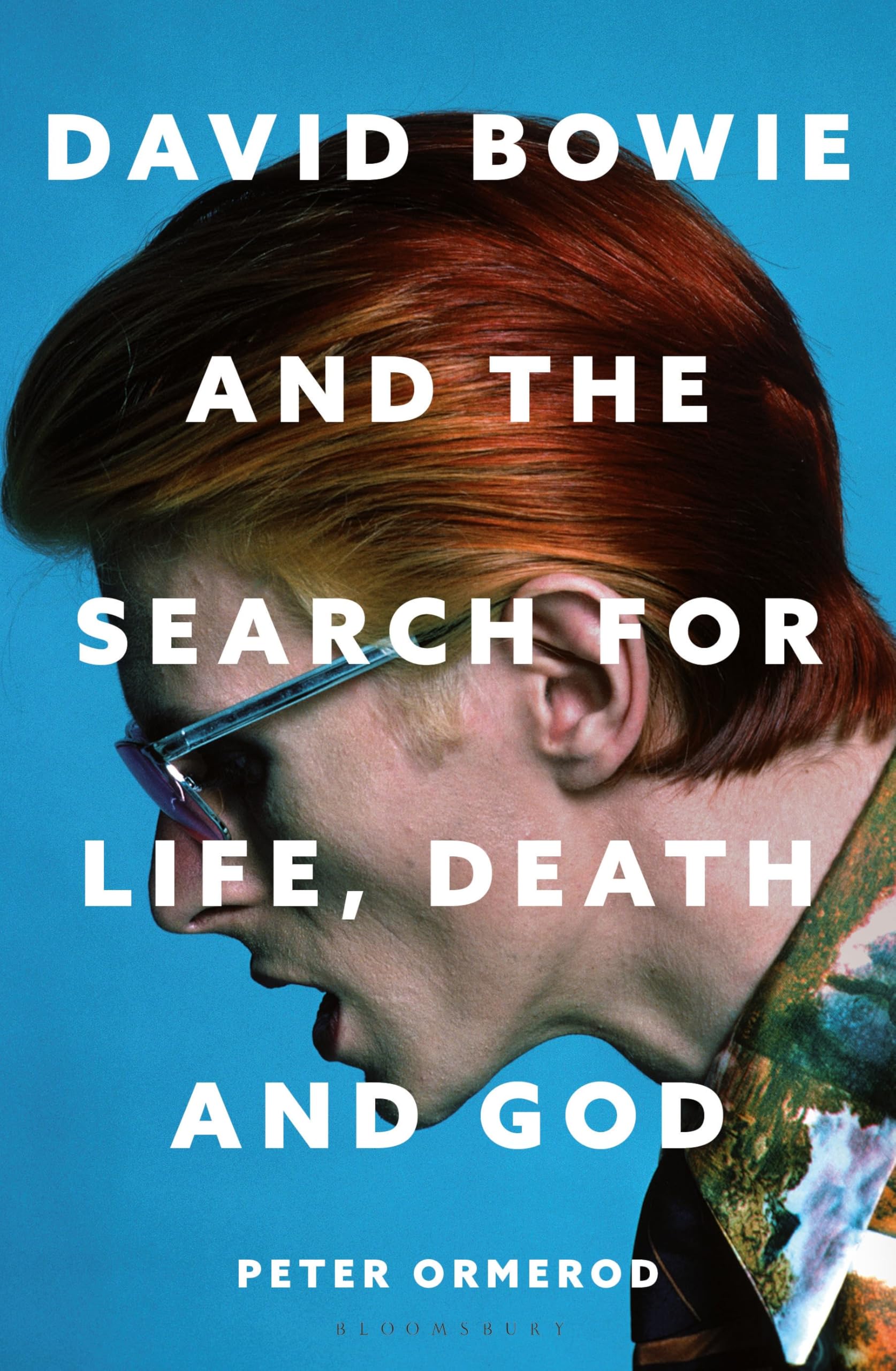 David Bowie and the Search for Life, Death and God von Peter Ormerod ...