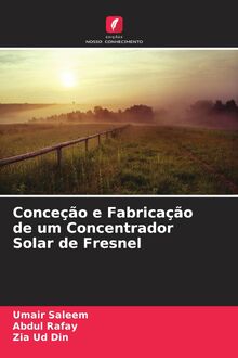 Conceção e Fabricação de um Concentrador Solar de Fresnel de Umair ...