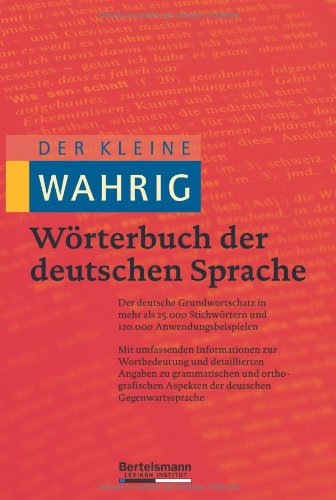Der kleine Wahrig. Wörterbuch der deutschen Sprache: Der deutsche Grundwortschatz in mehr als 25 ...