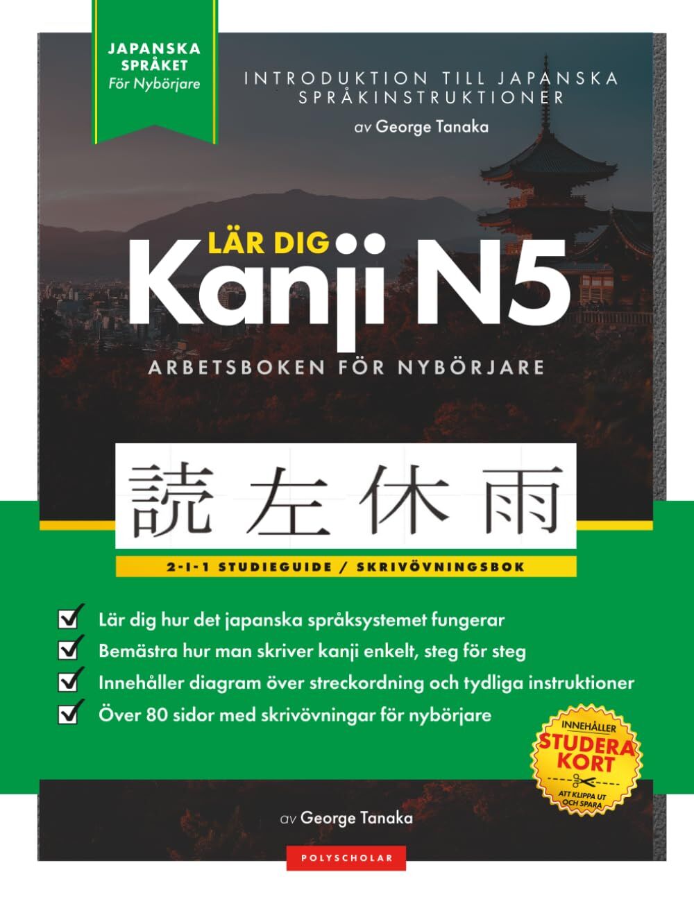 Lär dig Japanska Kanji N5 - arbetsbok Den enkla, steg-för-steg ...