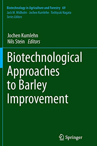 Biotechnological Approaches to Barley Improvement (Biotechnology in Agriculture and Forestry ...
