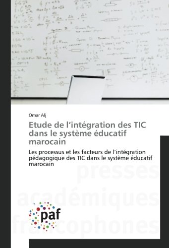 Etude de l'integration des TIC dans le systeme educatif marocain : Les ...