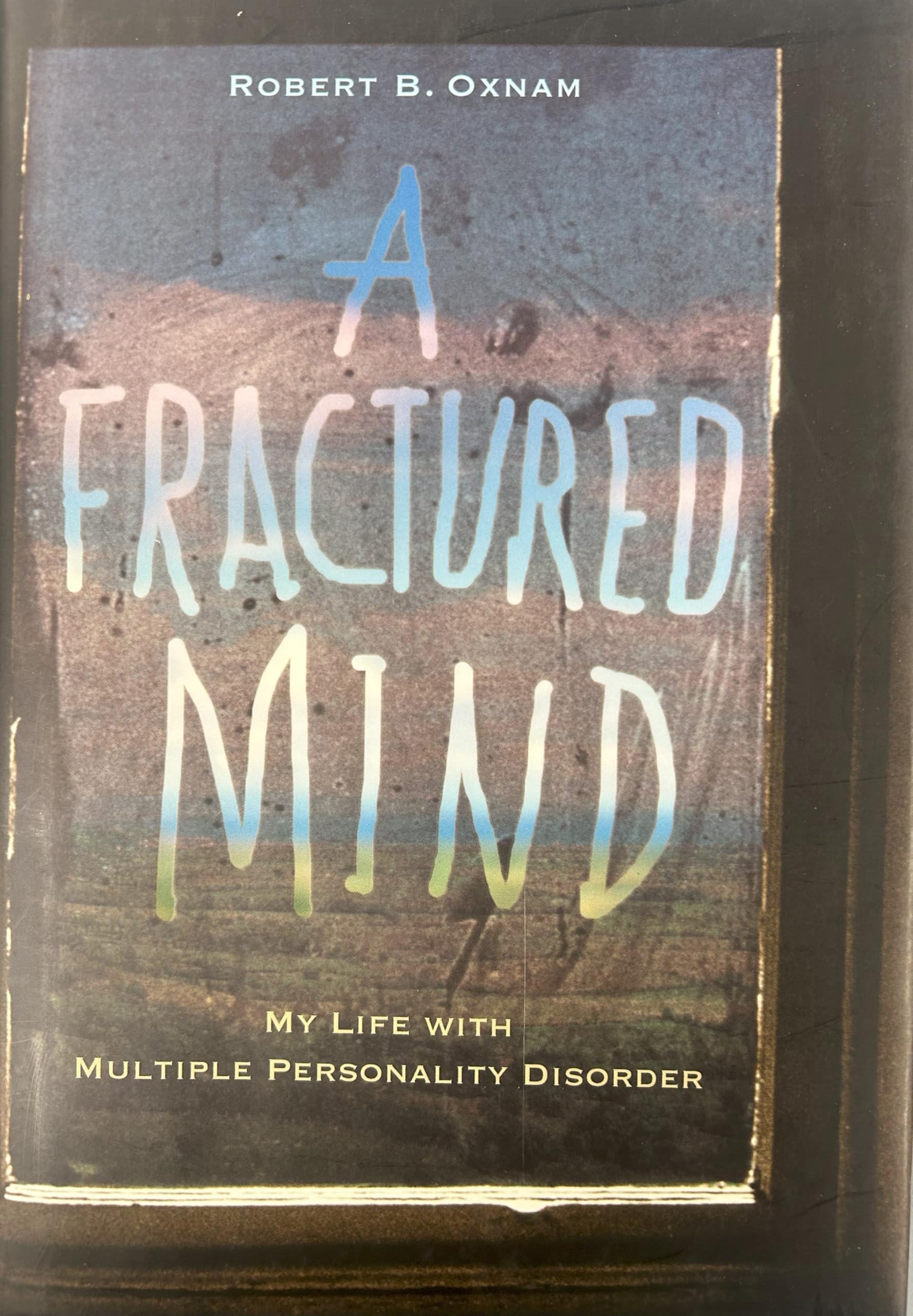 A Fractured Mind: My Life with Multiple Personality Disorder von unbekannt