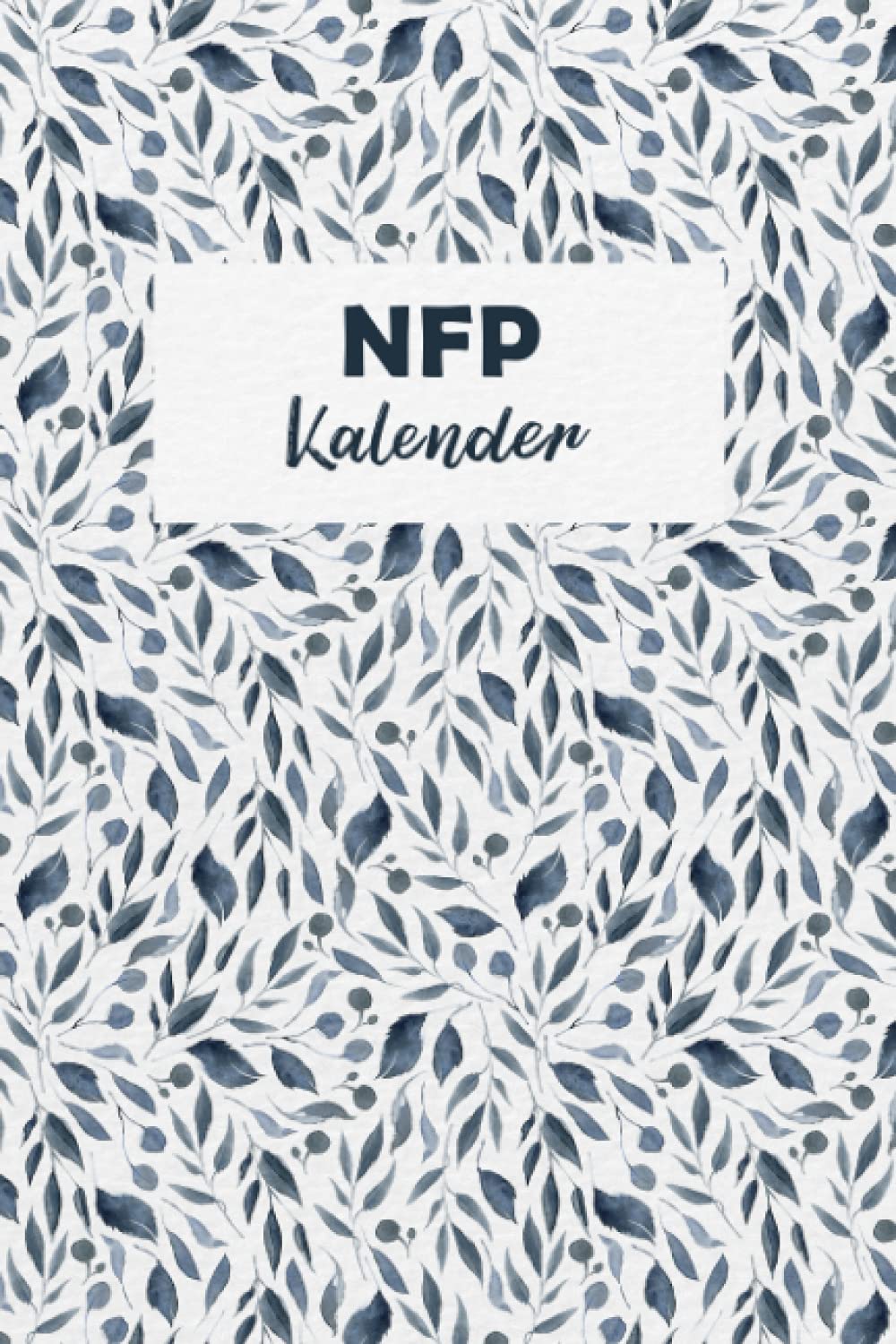 NFP Kalender: Zykluskalender, Zyklustagebuch mit 60 Zyklus-Tabellen für ...