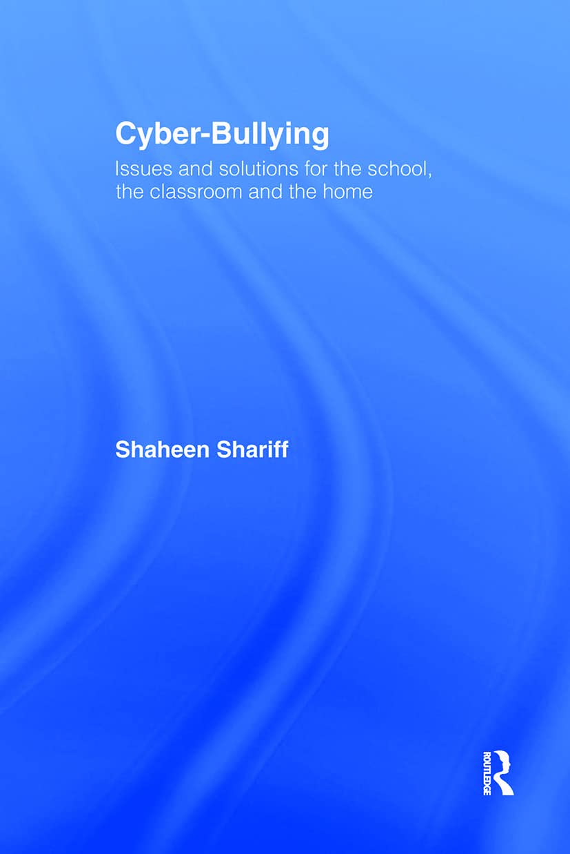 Cyber-Bullying: Issues and Solutions for the School, the Classroom and ...